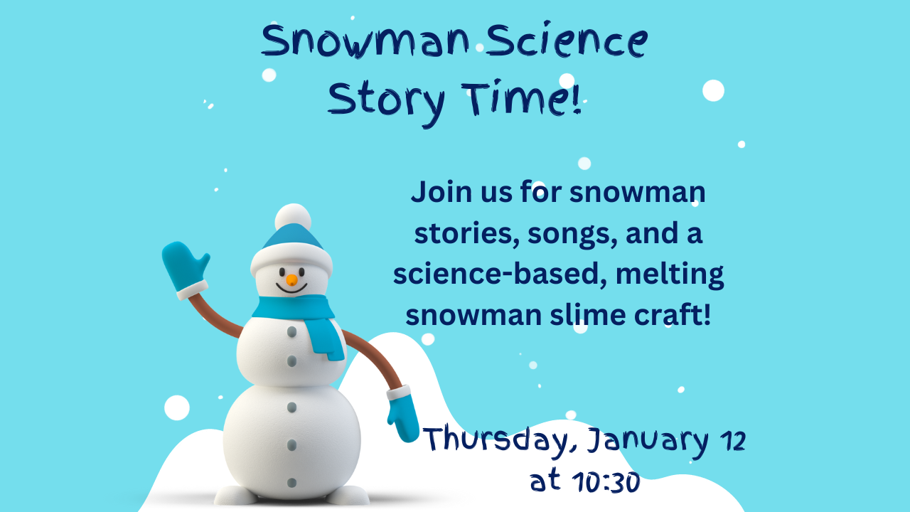 "Snowman Science" Story Time - Lansing Community Library