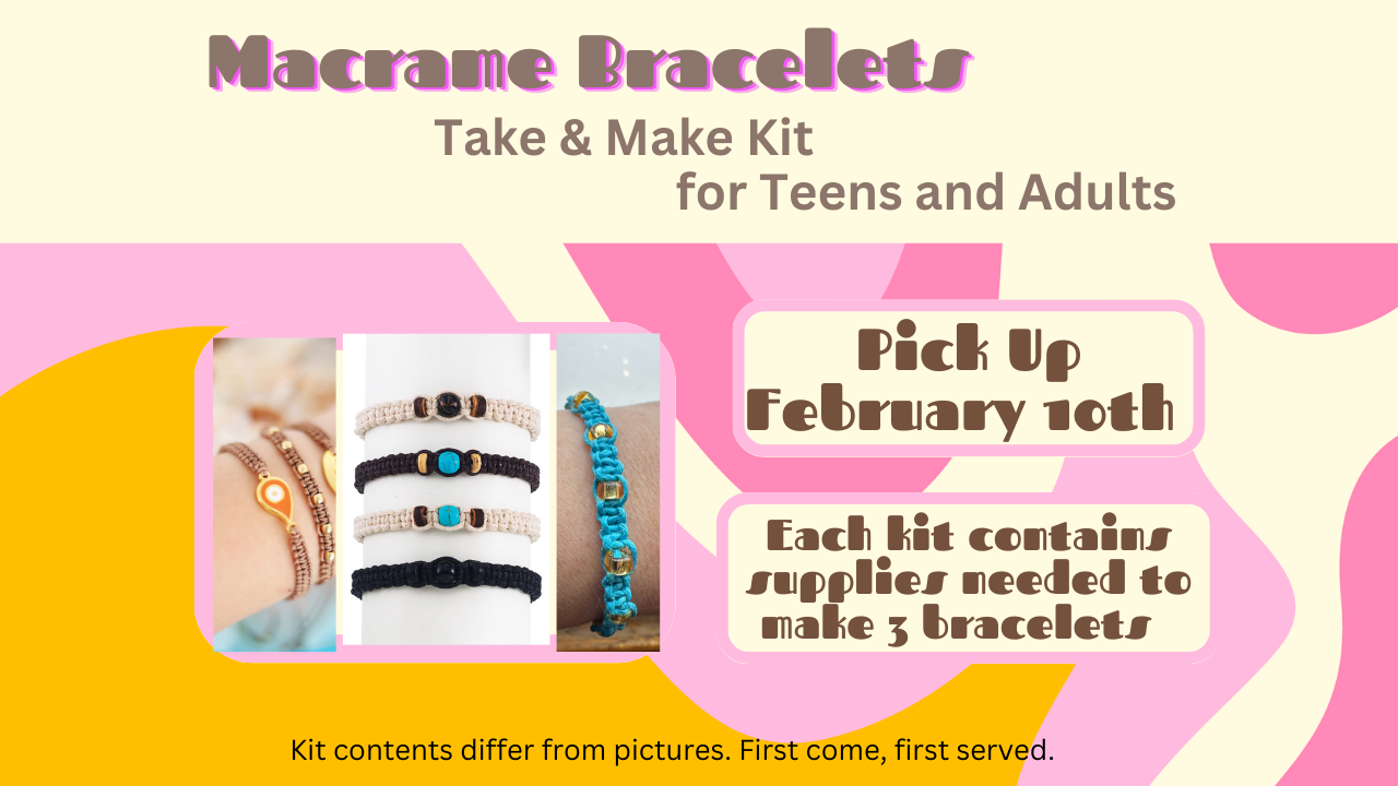 Macrame Bracelets Take & Make Kit - Lansing Community Library