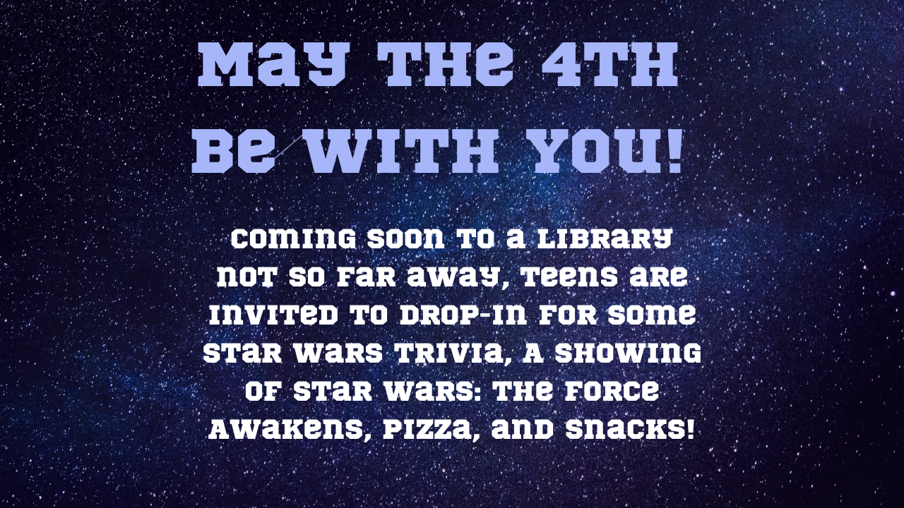 "May The 4th Be With You!" - Lansing Community Library