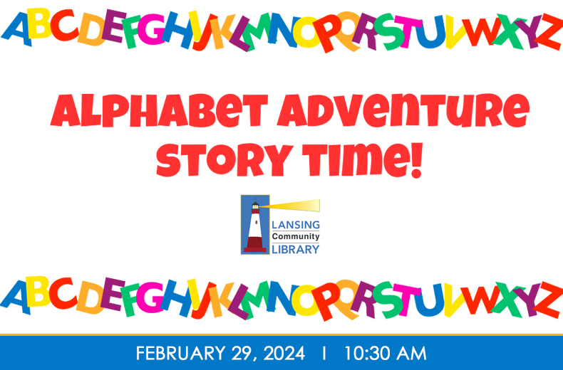Alphabet Adventure Story Time! - Lansing Community Library