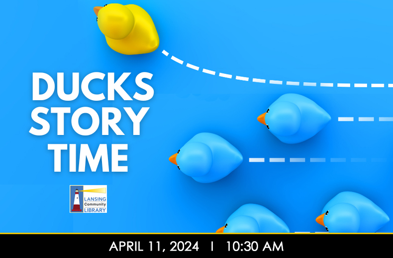 Ducks Story Time! - Lansing Community Library