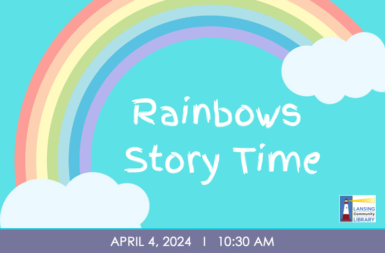 Rainbows Story Time! - Lansing Community Library