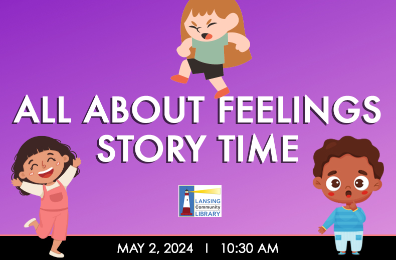 All About Feelings Story Time! - Lansing Community Library