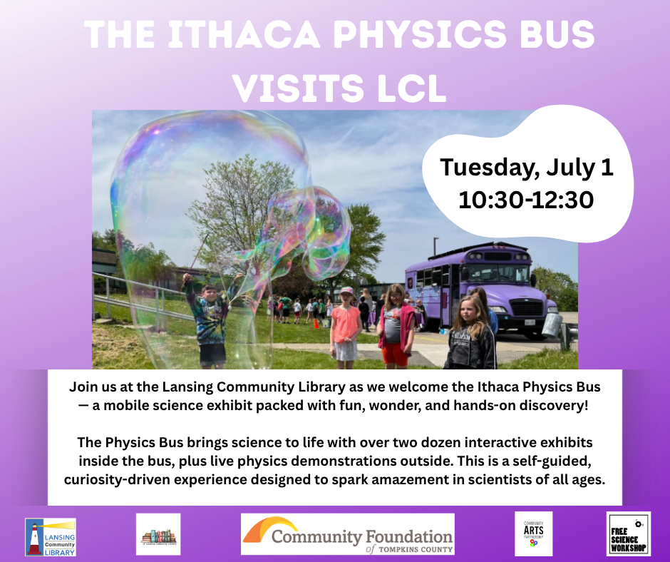 The Ithaca Physics Bus Visits LCL! - Lansing Community Library